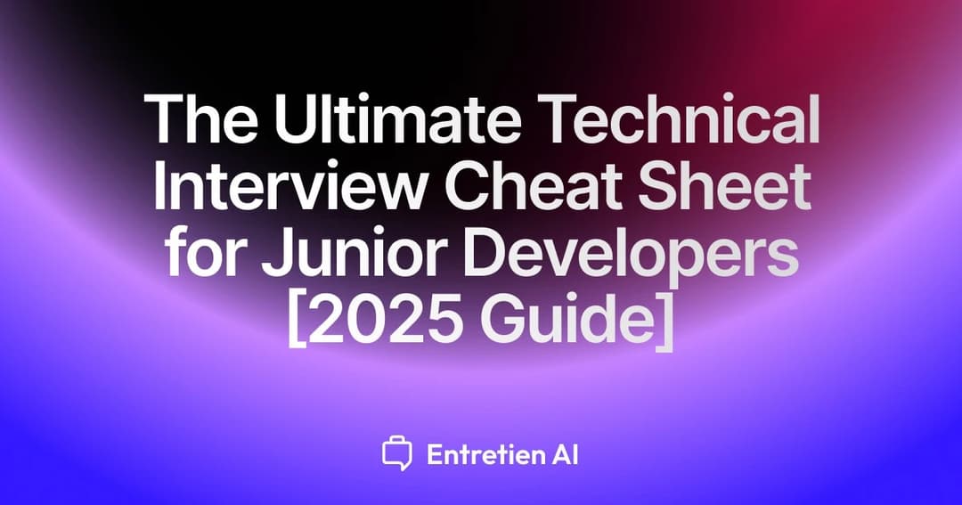 The Ultimate Technical Interview Cheat Sheet for Junior Developers [2025 Guide] – Entretien AI